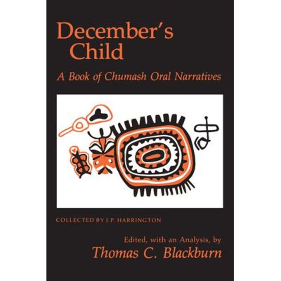 Thomas C. Blackburn | Other | Decembers Child A Book Of Chumash Oral ...